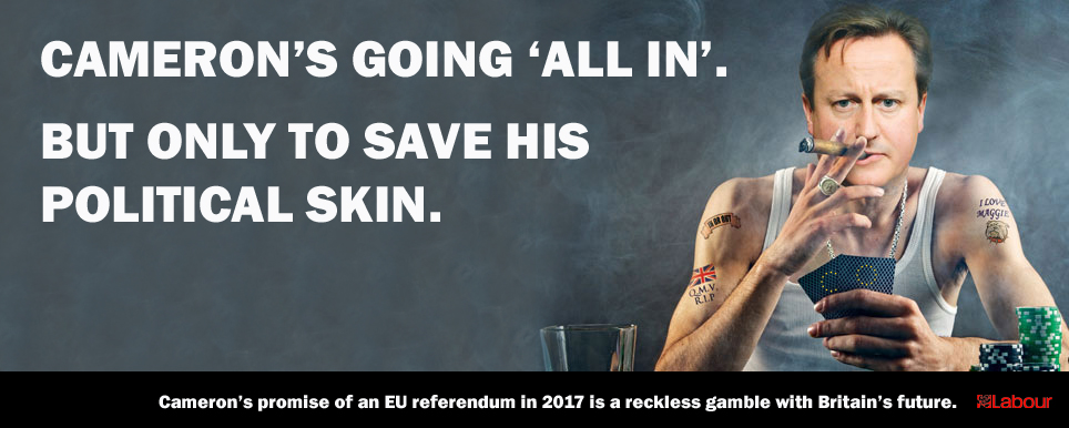 Labour poster on EU referendum: Cameron’s going ‘all in’ and only to ...
