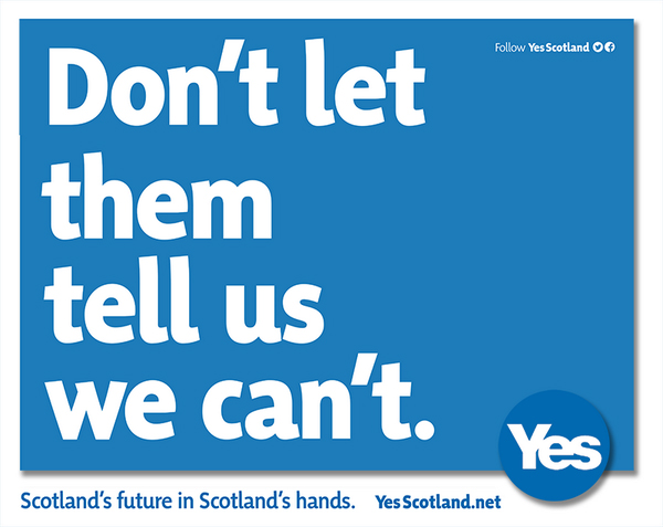 Yes Scotland Posters – politicaladvertising.co.uk